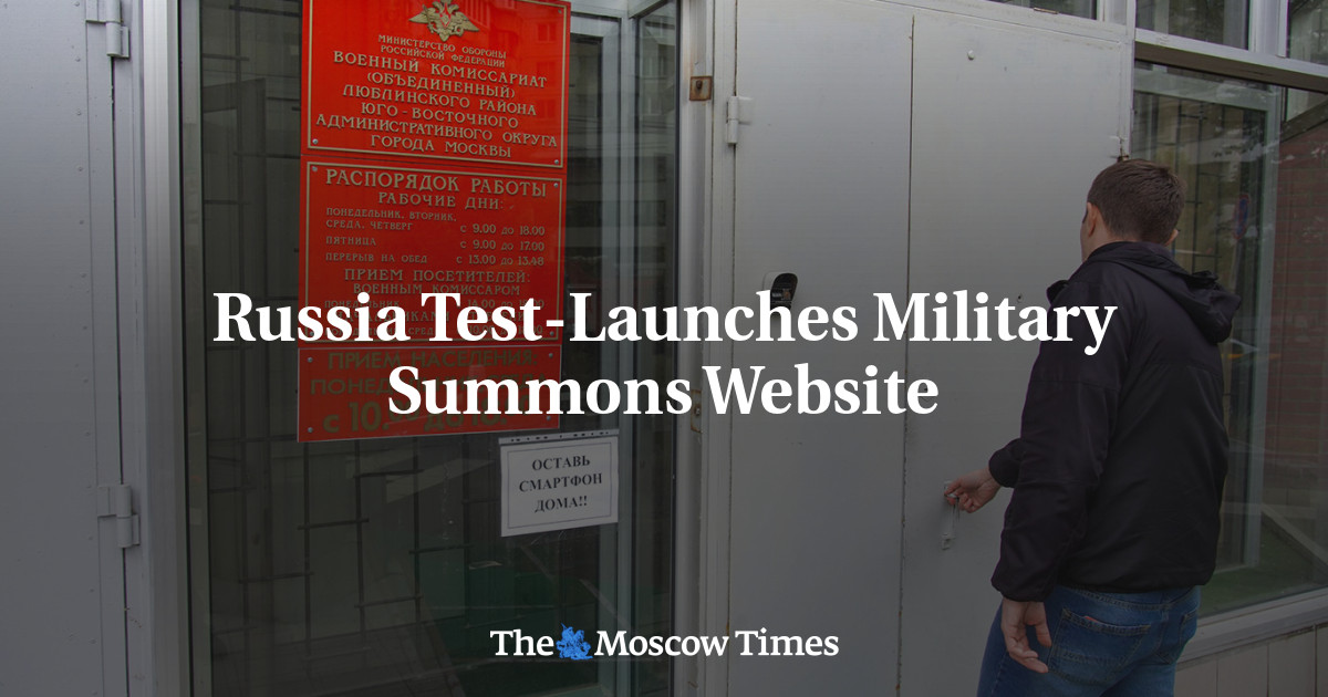 Russia Test-Launches Military Summons Website - The Moscow Times