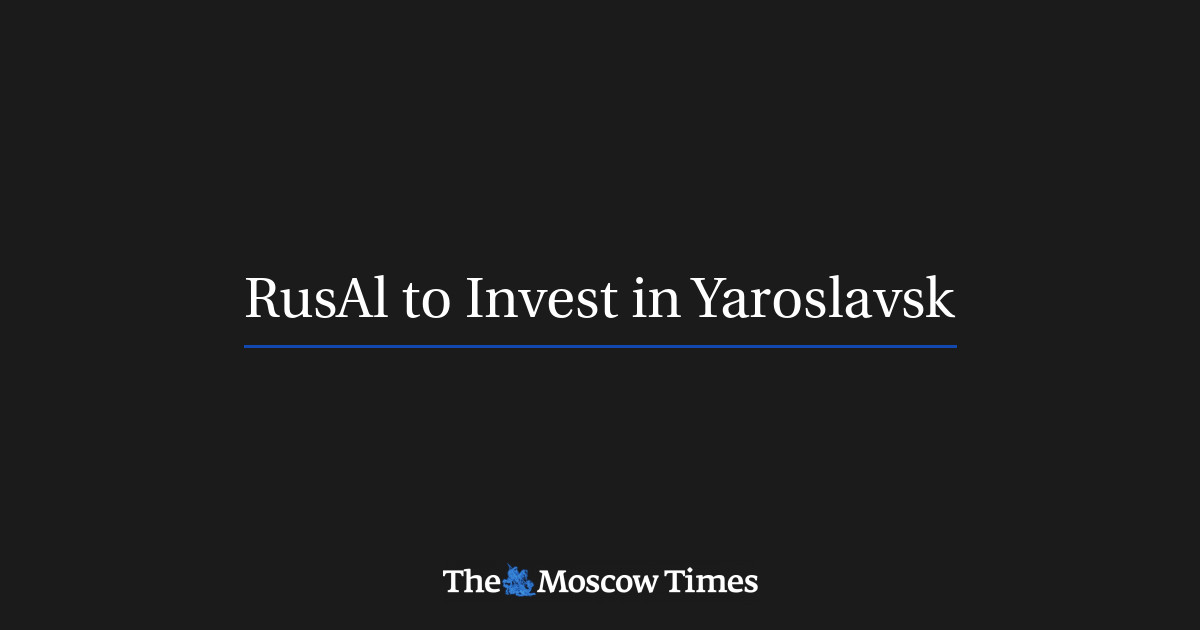 RusAl to Invest in Yaroslavsk