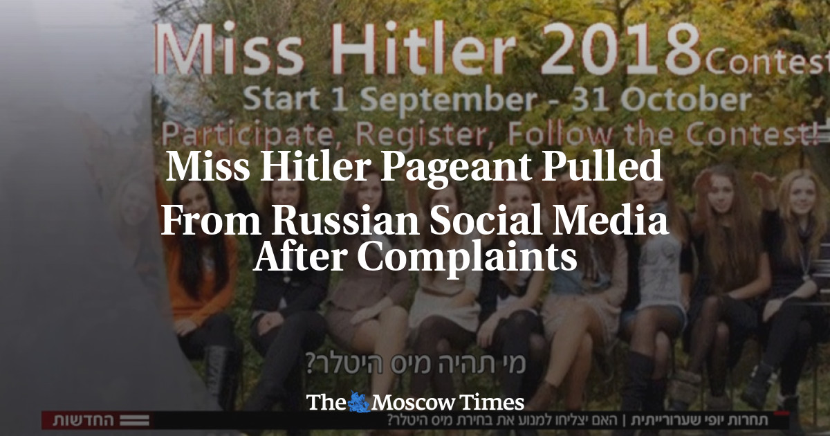 Miss Hitler Pageant Pulled From Russian Social Media After Complaints