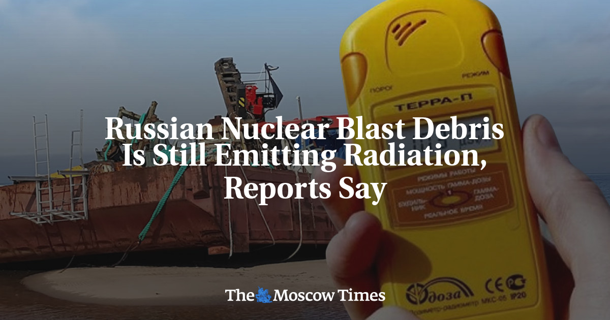 Russian Nuclear Blast Debris Is Still Emitting Radiation, Reports Say ...