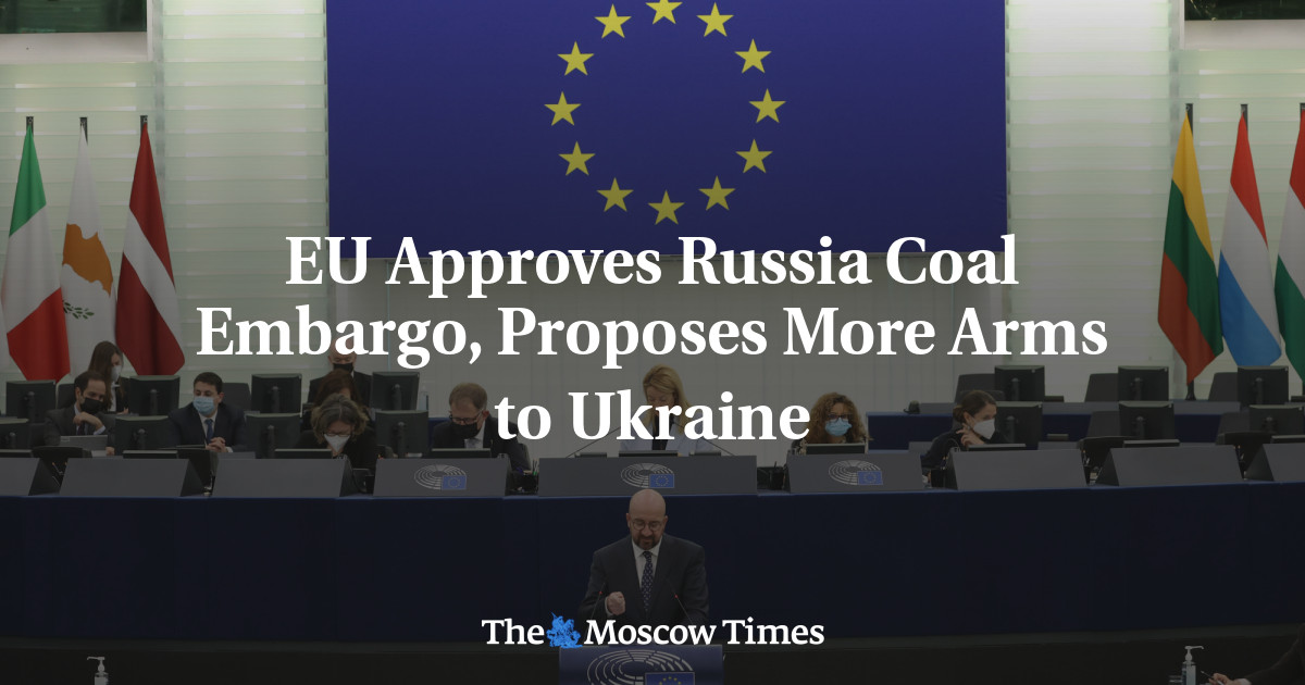 EU Approves Russia Coal Embargo, Proposes More Arms to Ukraine - The ...