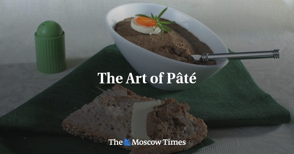 The Art of Pâté - The Moscow Times