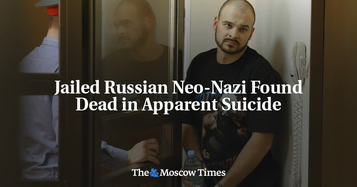 Jailed Russian Neo-Nazi Found Dead in Apparent Suicide - The Moscow Times