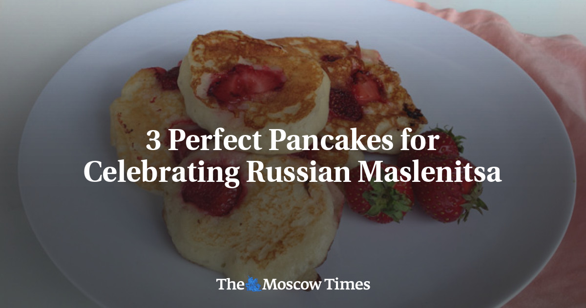 3 Perfect Pancakes for Celebrating Russian Maslenitsa