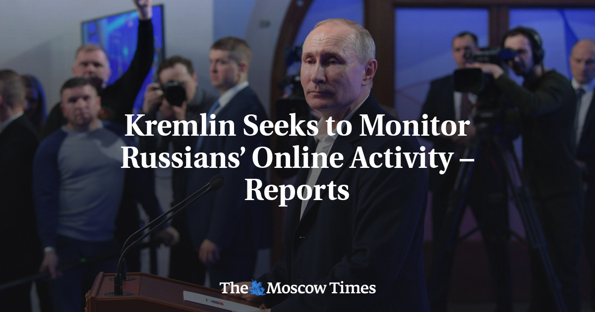Kremlin Seeks to Monitor Russians’ Online Activity – Reports - The ...
