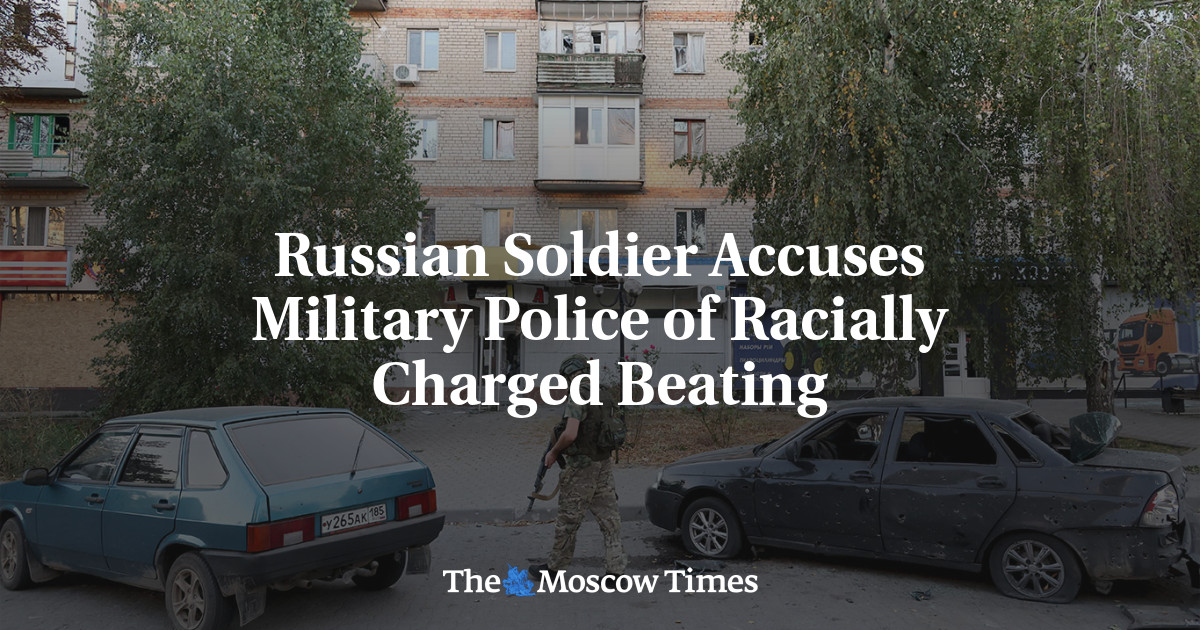 Russian Soldier Accuses Military Police of Racially Charged Beating ...