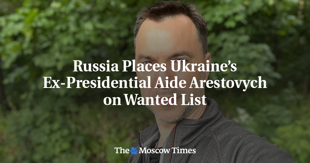 Russia Places Ukraine’s Ex-Presidential Aide Arestovych on Wanted List ...