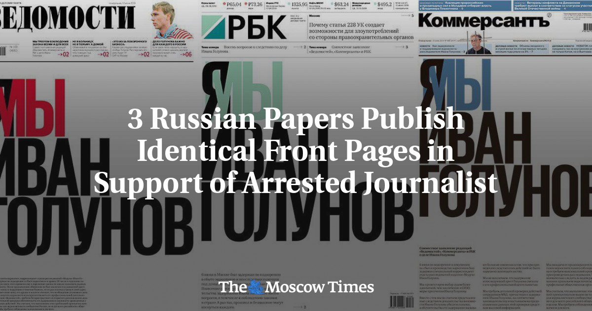 3 Russian Papers Publish Identical Front Pages in Support of Arrested ...
