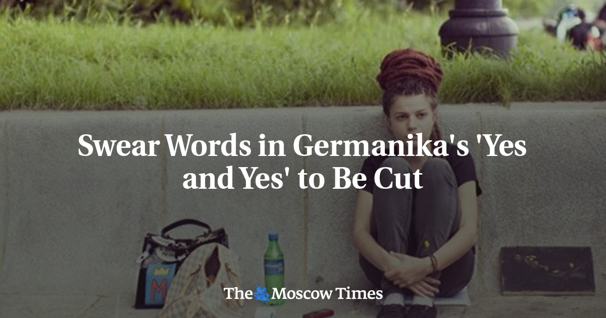 Swear Words in Germanika's 'Yes and Yes' to Be Cut