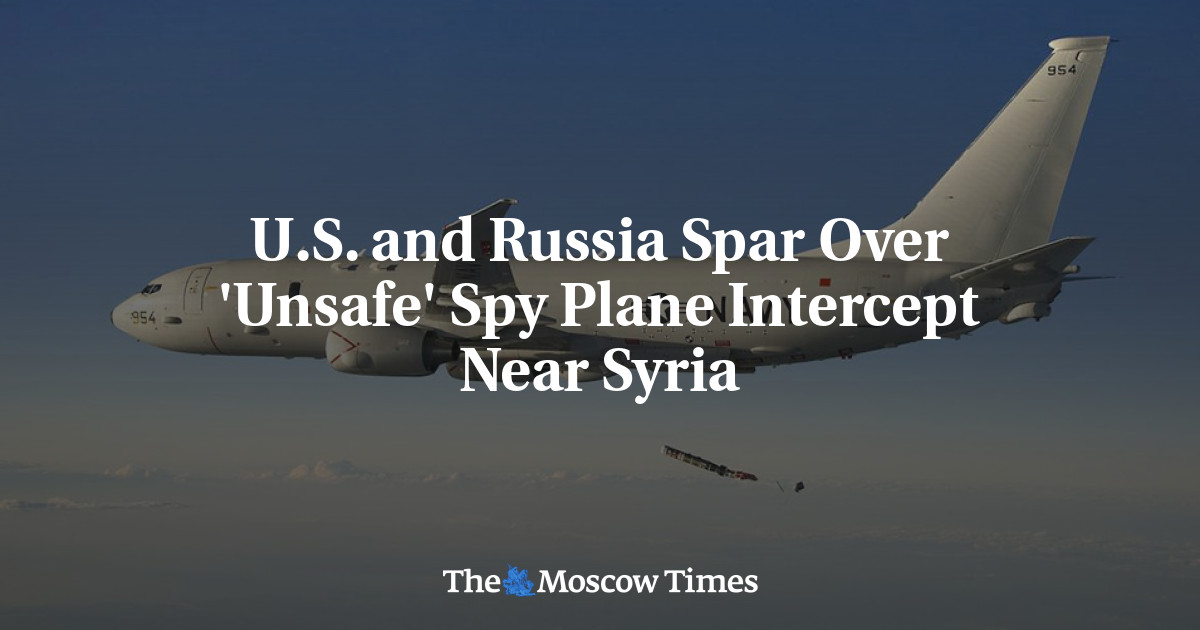 U.S. and Russia Spar Over 'Unsafe' Spy Plane Intercept Near Syria - The ...