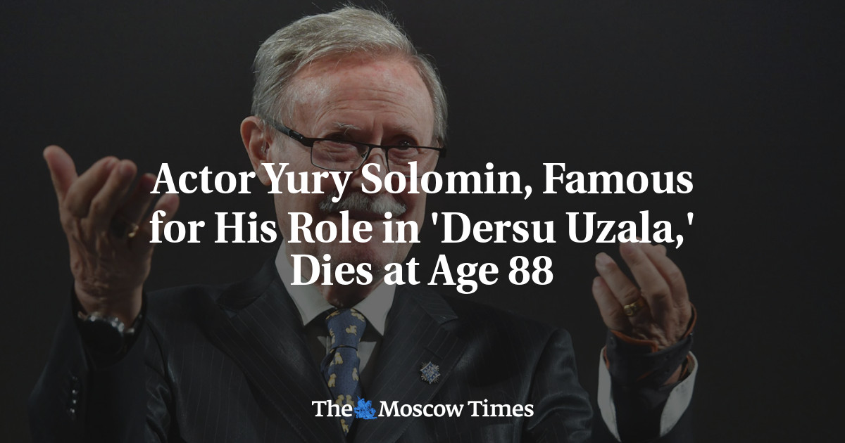 Actor Yury Solomin, Famous for His Role in 'Dersu Uzala,' Dies at Age ...