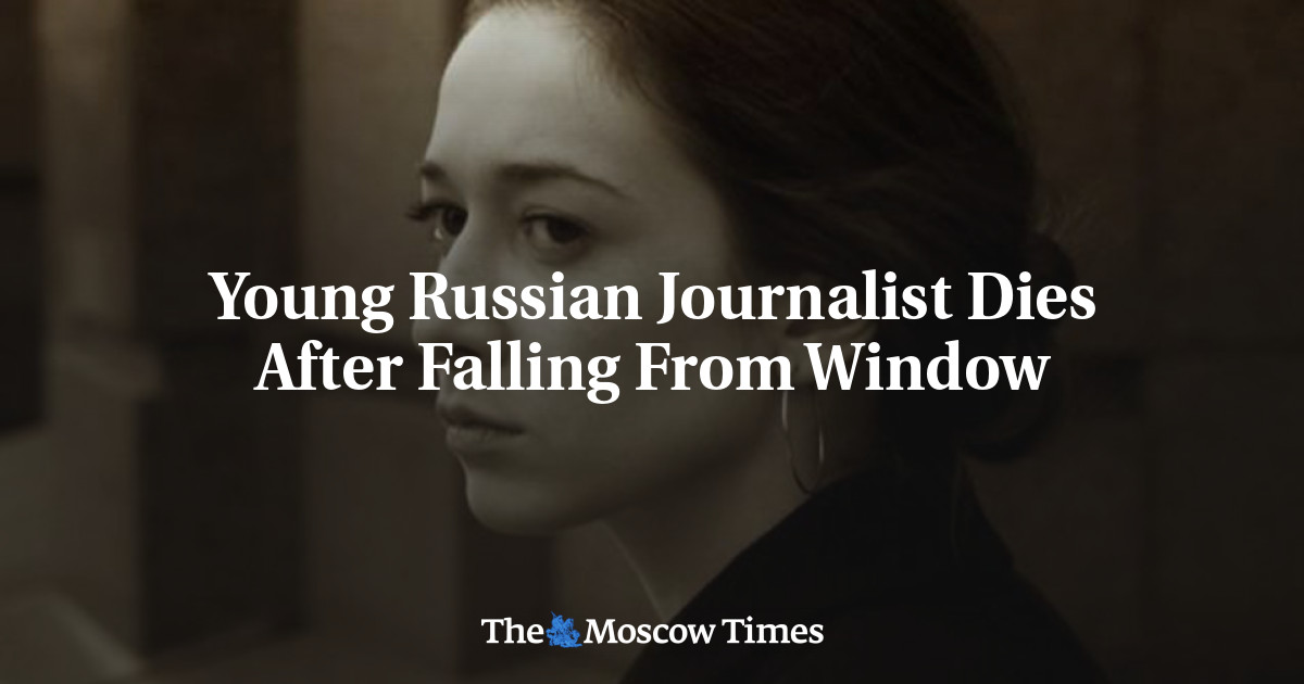 Young Russian Journalist Dies After Falling From Window - The Moscow Times