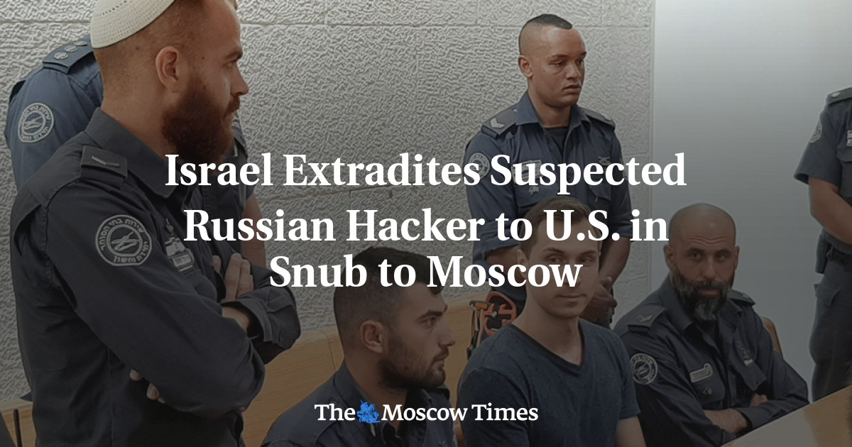 Israel Extradites Suspected Russian Hacker to U.S. in Snub to Moscow ...