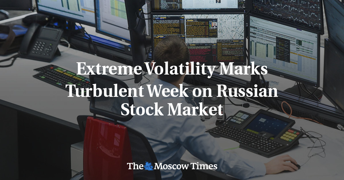 Extreme Volatility Marks Turbulent Week on Russian Stock Market - The ...