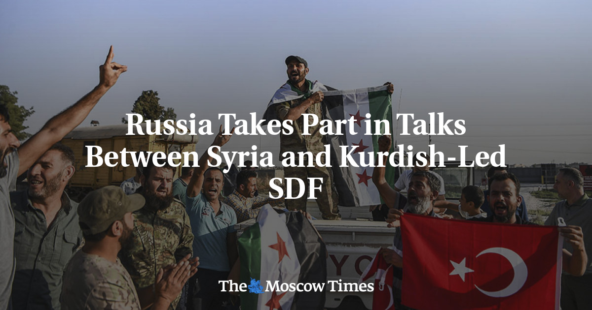 Russia Takes Part in Talks Between Syria and Kurdish-Led SDF - The ...