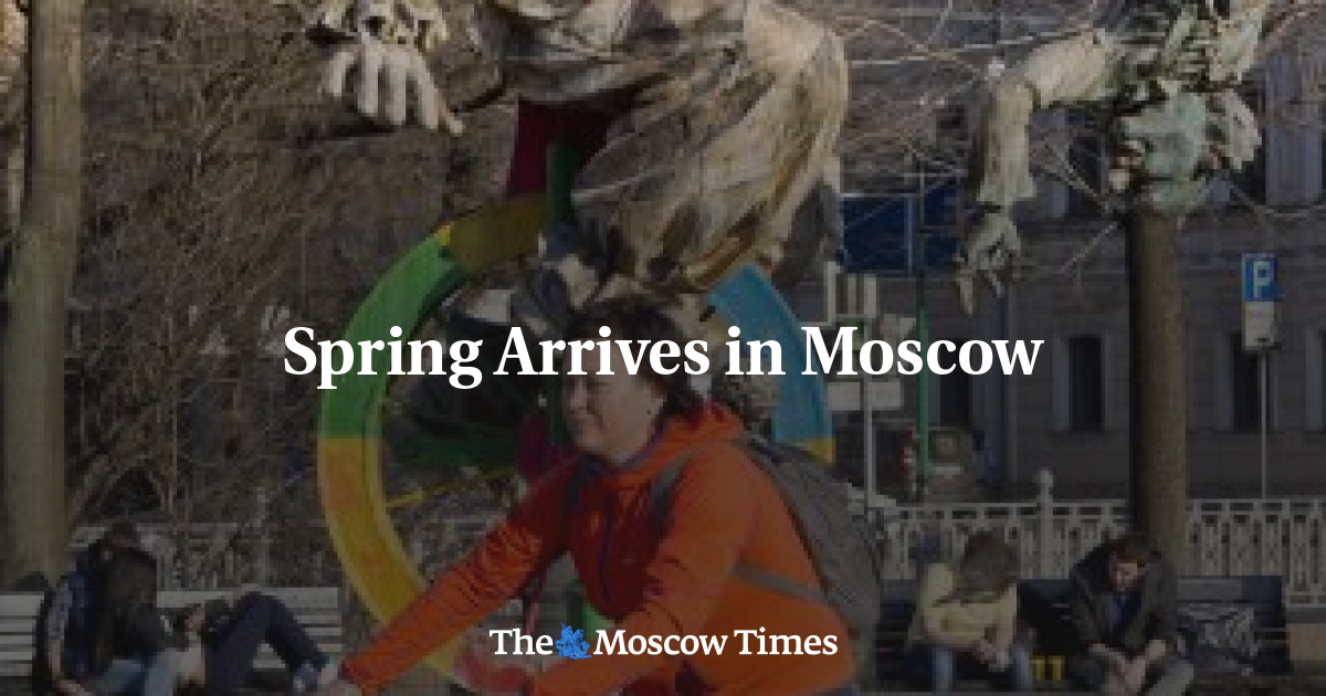 Spring Arrives in Moscow