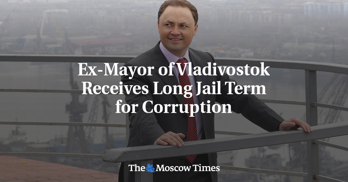 Ex-Mayor of Vladivostok Receives Long Jail Term for Corruption - The ...