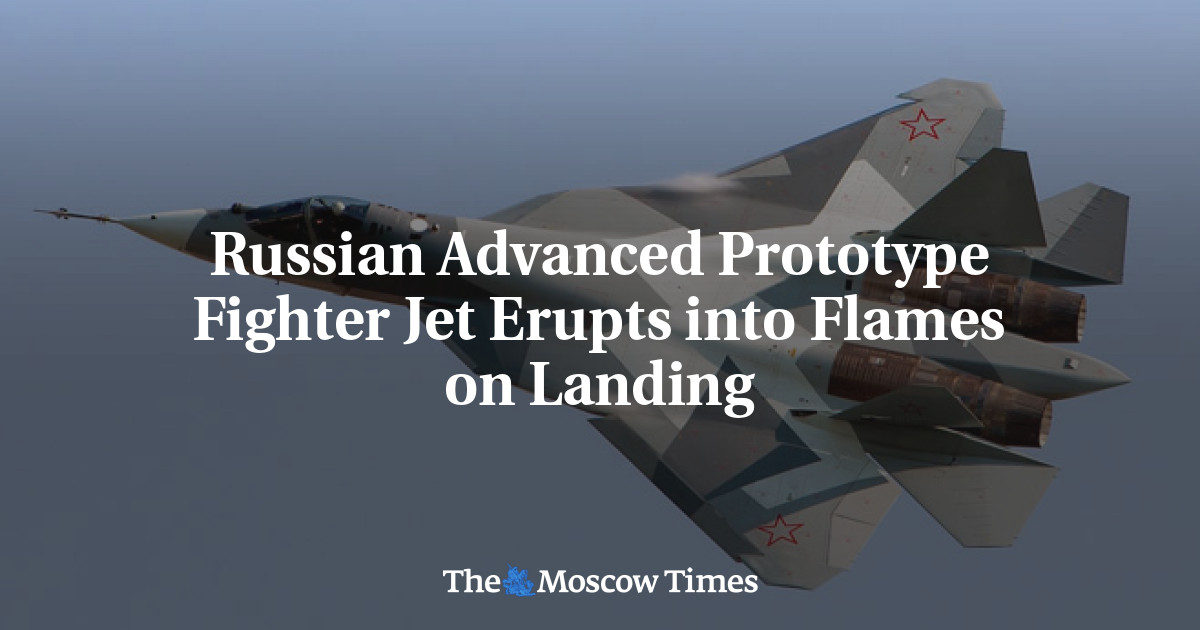 Russian Advanced Prototype Fighter Jet Erupts into Flames on Landing