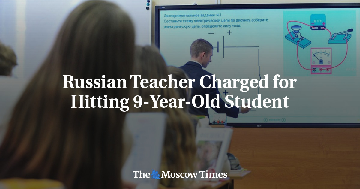 Russian Teacher Charged for Hitting 9-Year-Old Student