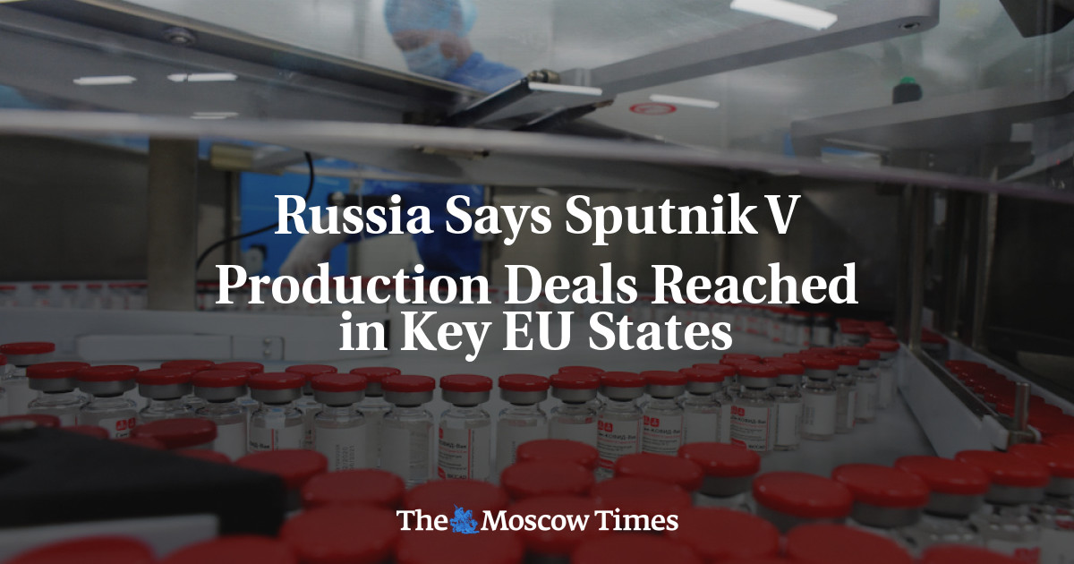 Russia Says Sputnik V Production Deals Reached in Key EU States - The ...