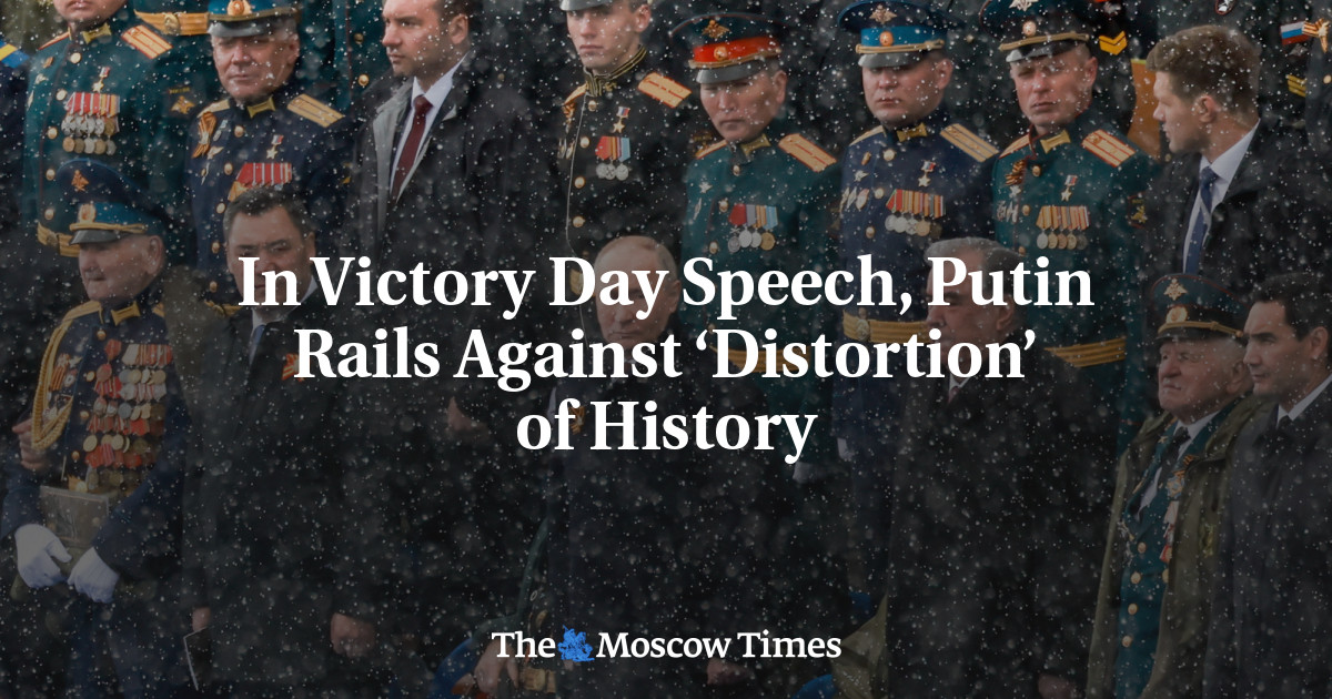 In Victory Day Speech, Putin Rails Against ‘Distortion’ of History ...