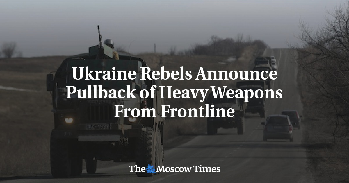 Ukraine Rebels Announce Pullback of Heavy Weapons From Frontline