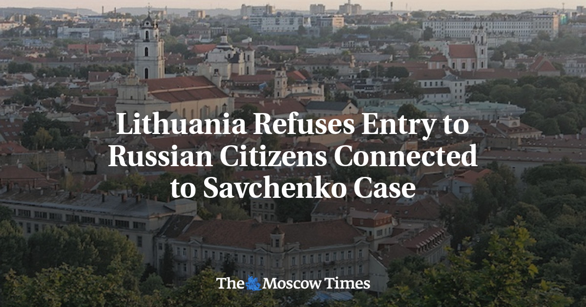 Lithuania Refuses Entry to Russian Citizens Connected to Savchenko Case