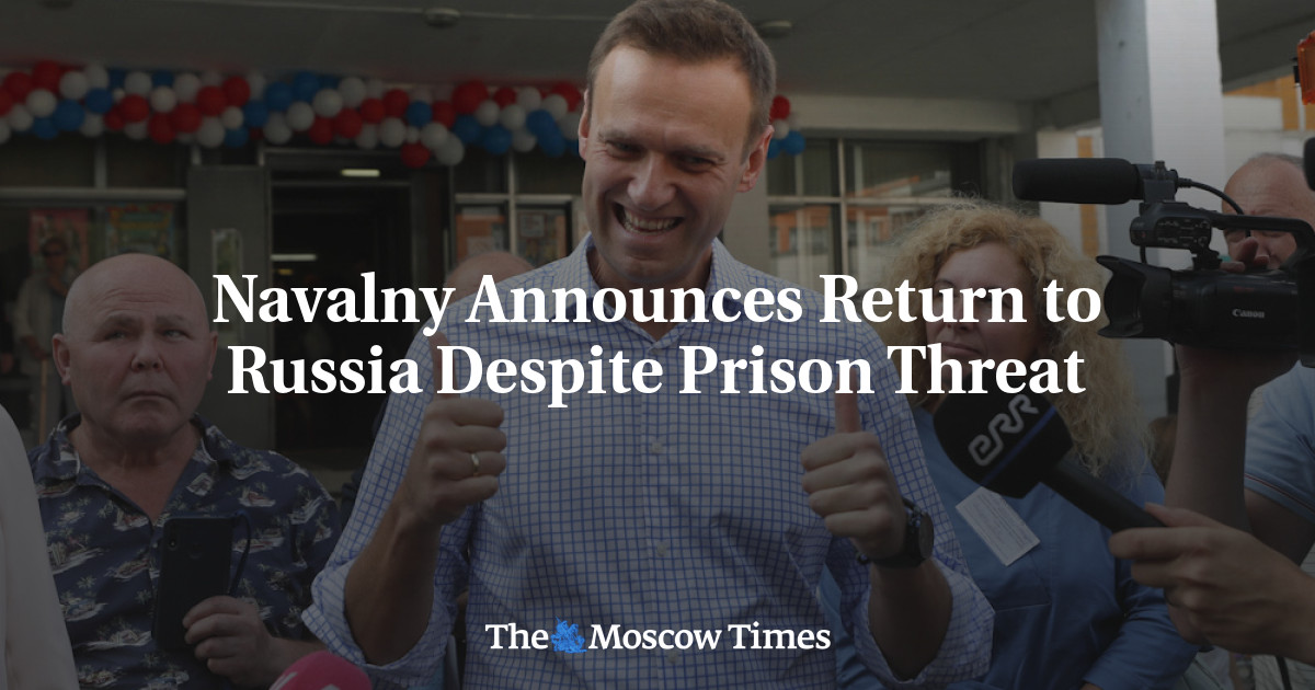 Navalny Announces Return to Russia Despite Prison Threat - The Moscow Times