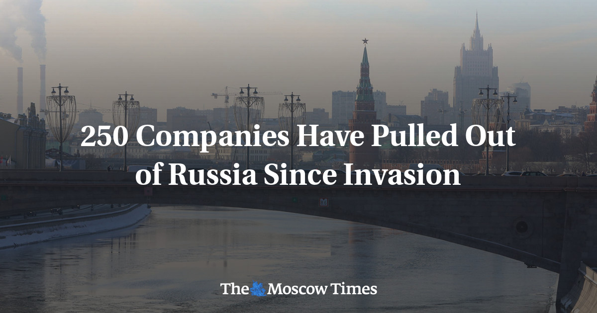 250 Companies Have Pulled Out of Russia Since Invasion - The Moscow Times