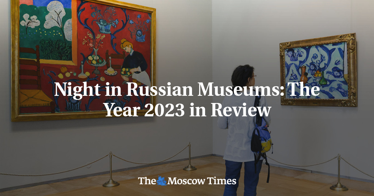 Night in Russian Museums: The Year 2023 in Review - The Moscow Times