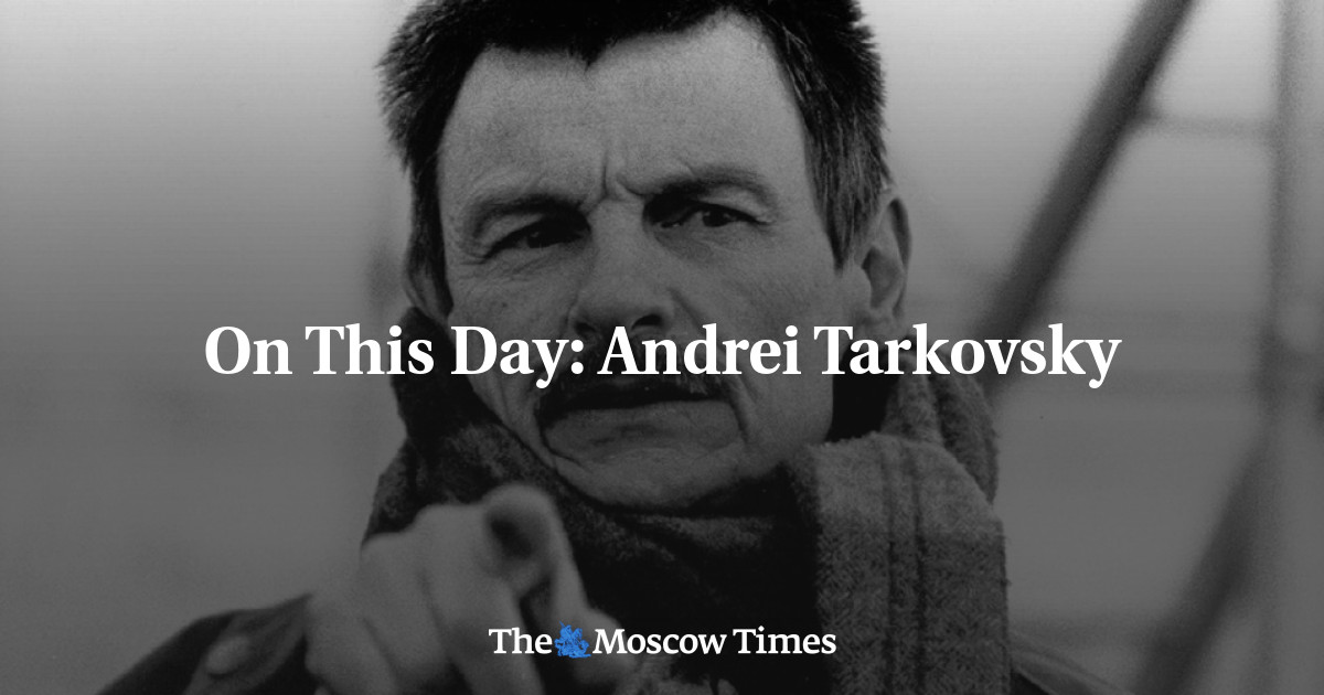 On This Day: Andrei Tarkovsky - The Moscow Times
