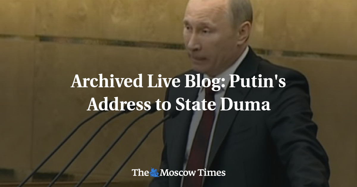 Archived Live Blog: Putin's Address to State Duma