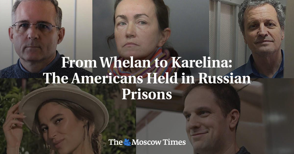 From Whelan to Karelina: The Americans Held in Russian Prisons - The ...