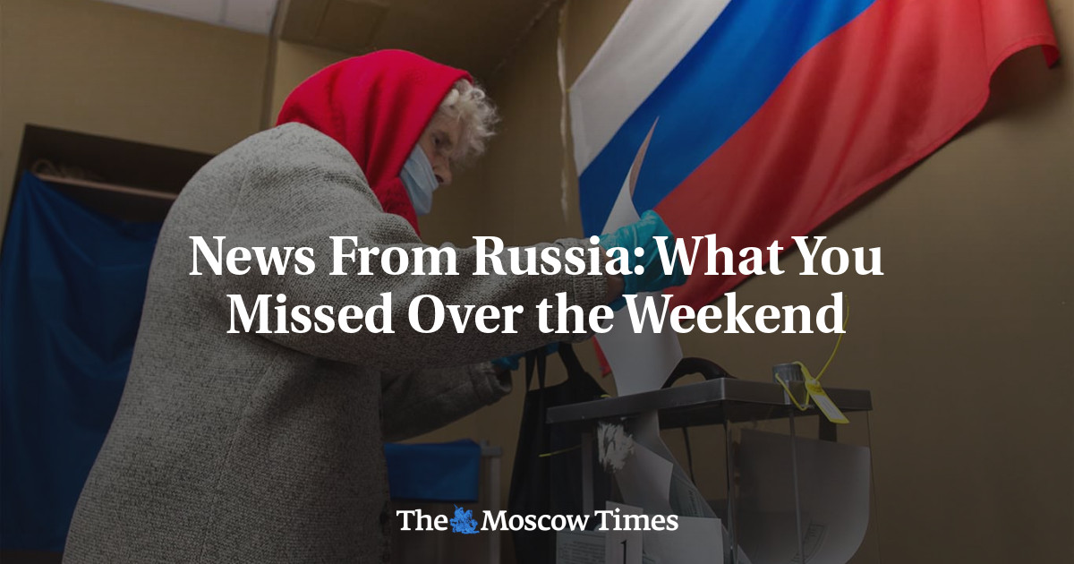 News From Russia: What You Missed Over the Weekend - The Moscow Times