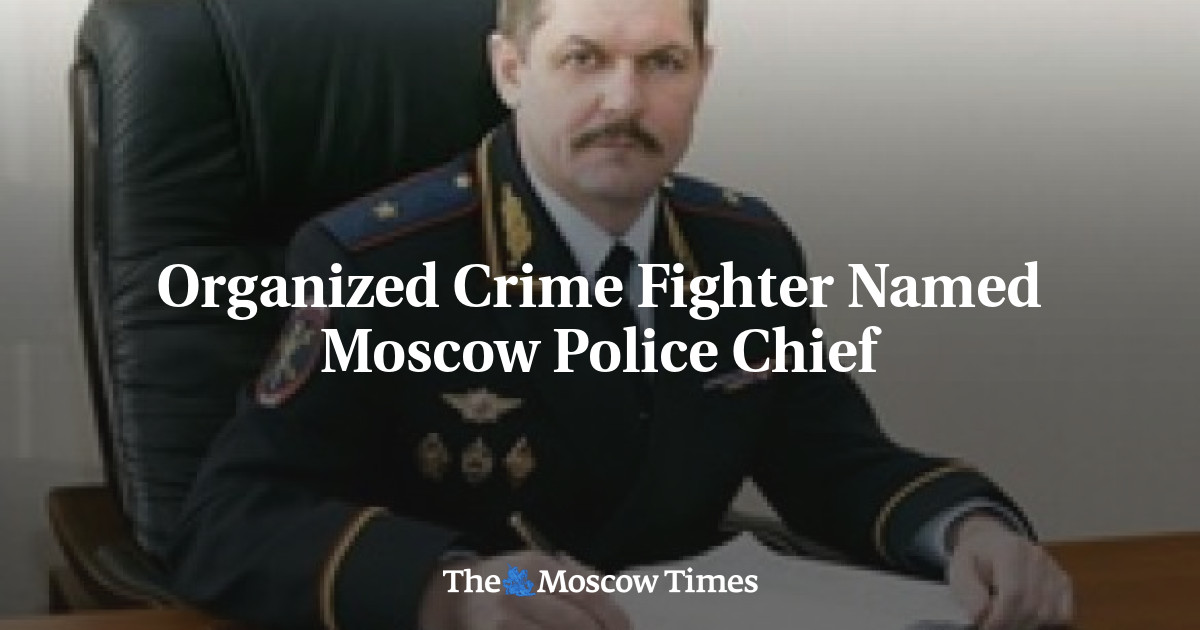 Organized Crime Fighter Named Moscow Police Chief