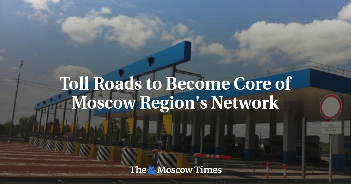 Toll Roads to Become Core of Moscow Region's Network