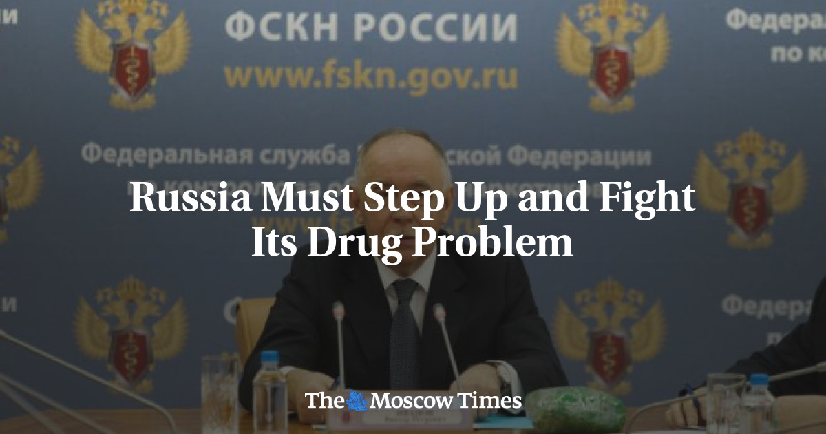 Russia Must Step Up and Fight Its Drug Problem