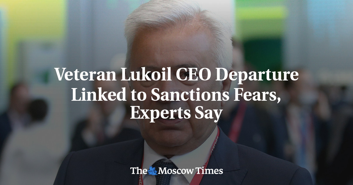 Veteran Lukoil CEO Departure Linked to Sanctions Fears, Experts Say ...