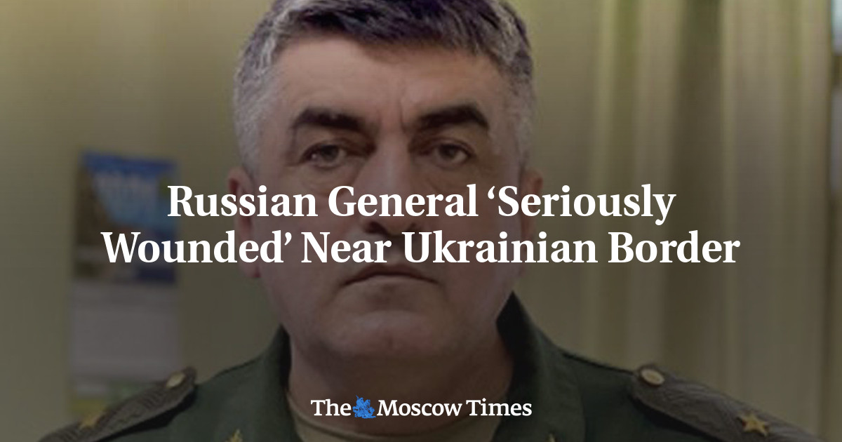 Russian General ‘Seriously Wounded’ Near Ukrainian Border - The Moscow ...