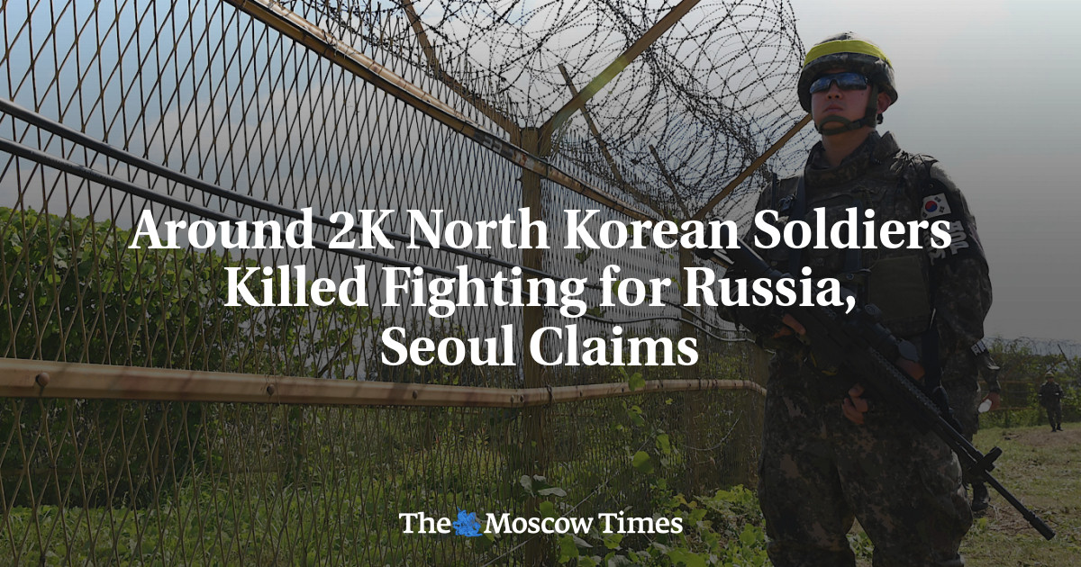 Around 2K North Korean Soldiers Killed Fighting for Russia, Seoul ...
