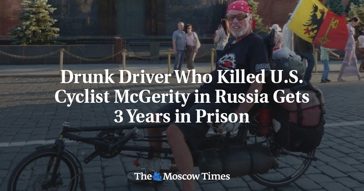 Drunk Driver Who Killed U.S. Cyclist McGerity in Russia Gets 3 Years in ...
