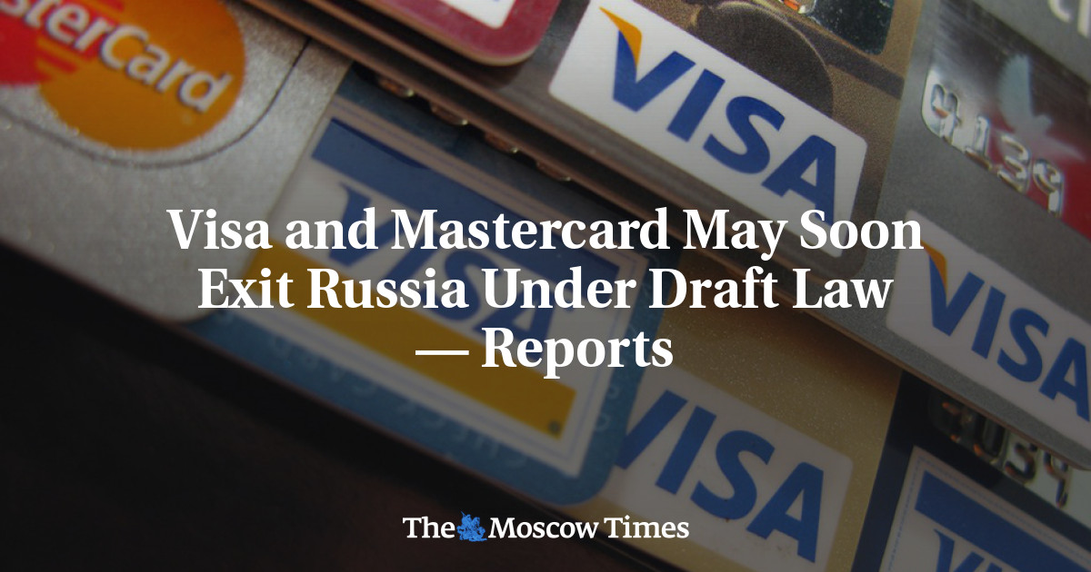 Visa and Mastercard May Soon Exit Russia Under Draft Law — Reports ...