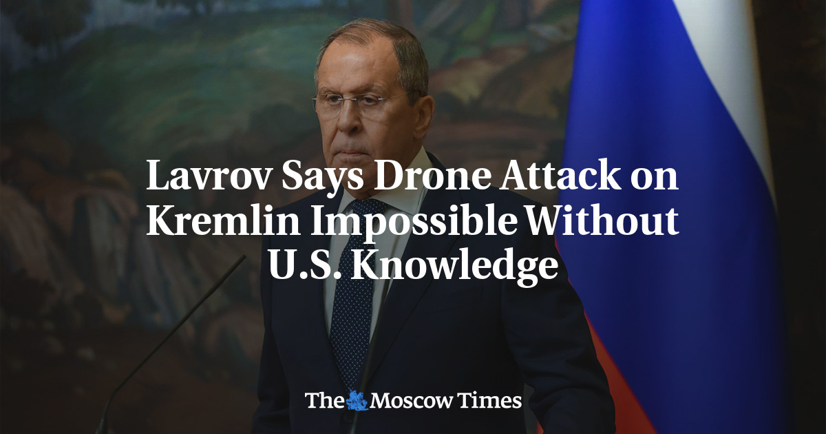 Lavrov Says Drone Attack on Kremlin Impossible Without U.S. Knowledge ...