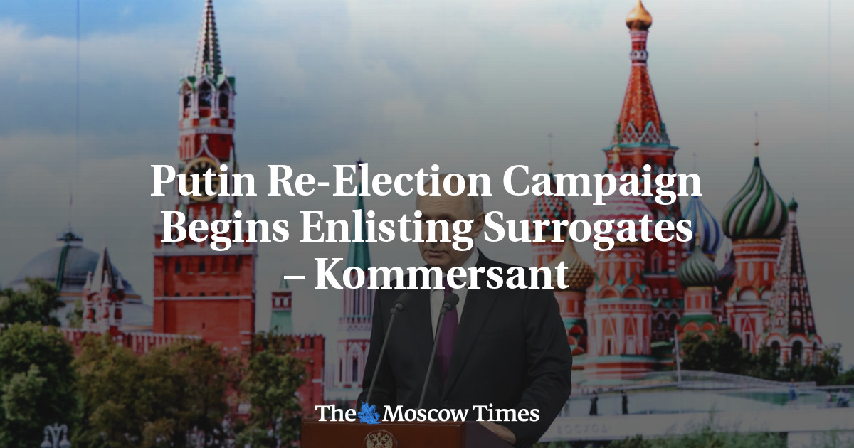 Putin Re-Election Campaign Begins Enlisting Surrogates – Kommersant ...