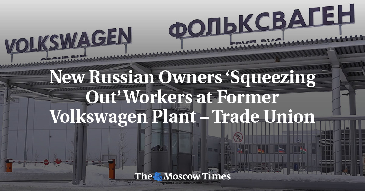 New Russian Owners ‘Squeezing Out’ Workers at Former Volkswagen Plant ...