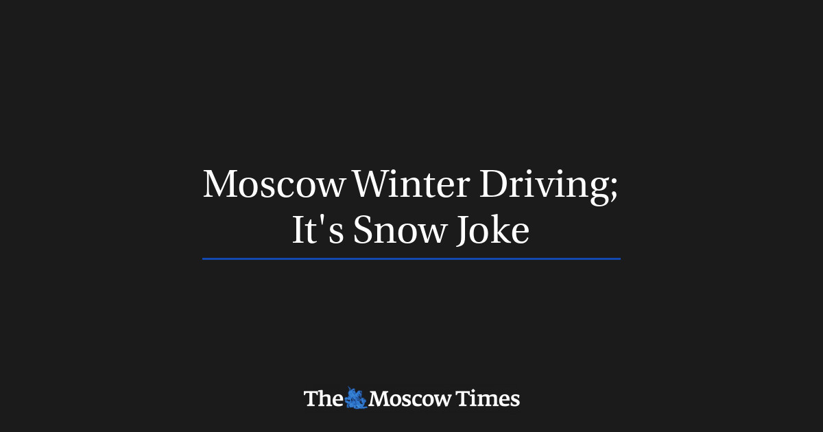 Moscow Winter Driving; It's Snow Joke