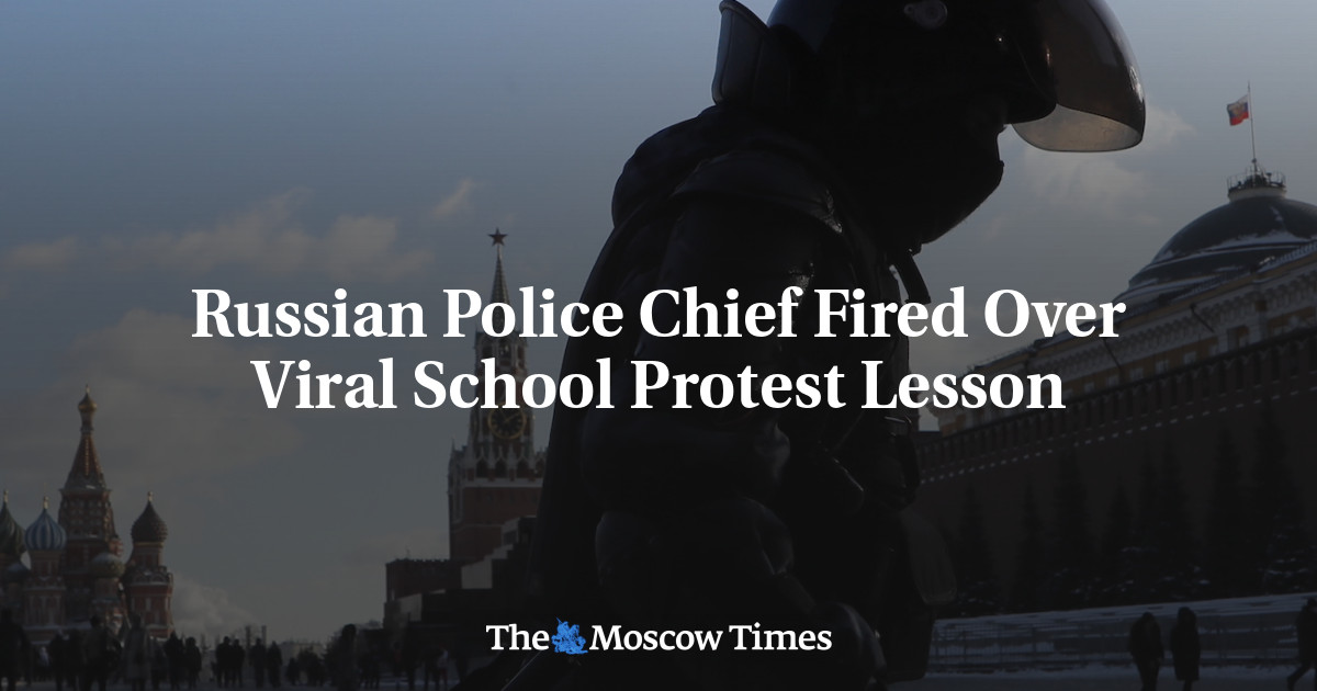 Russian Police Chief Fired Over Viral School Protest Lesson - The ...