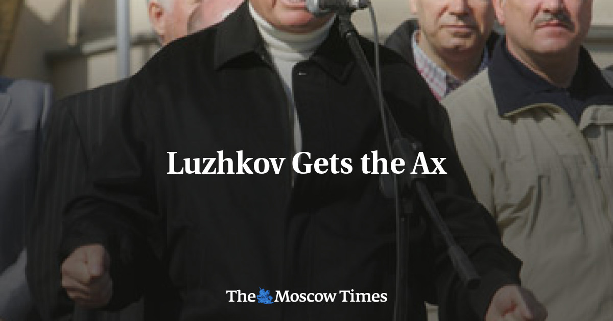 Luzhkov Gets the Ax