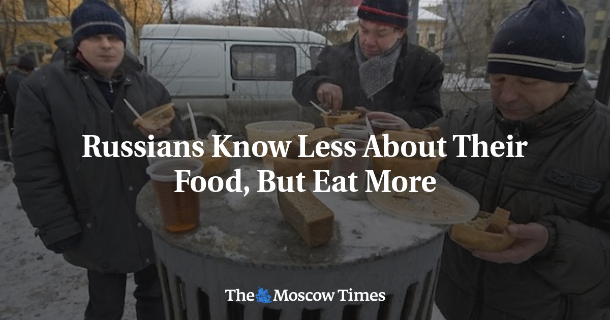 Russians Know Less About Their Food, But Eat More