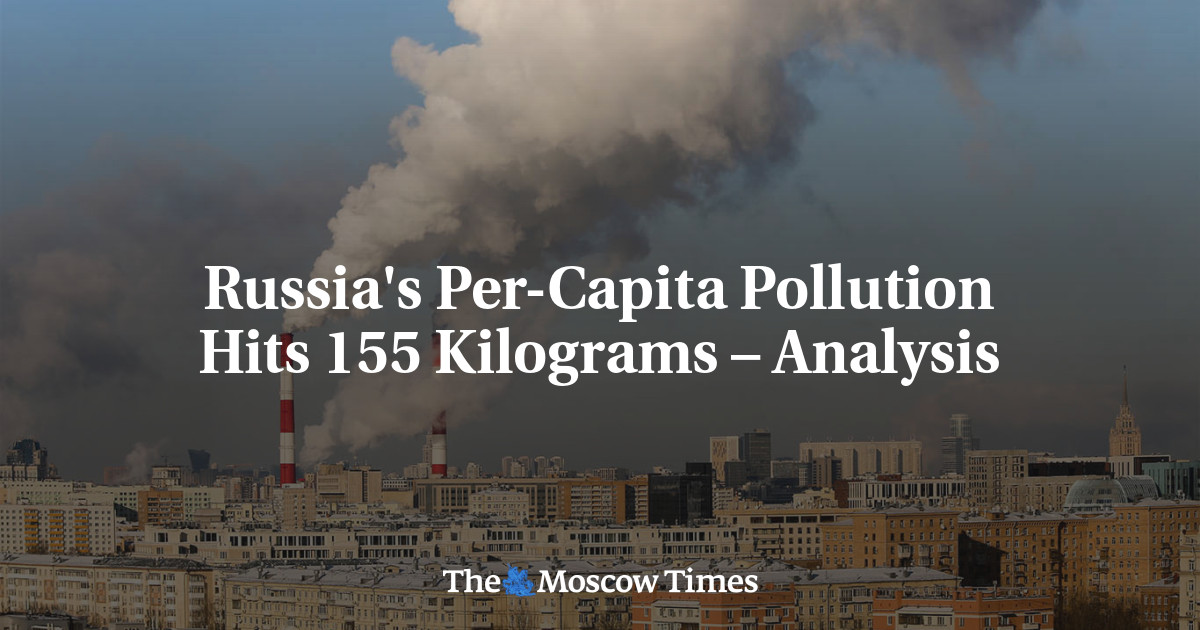 Russia's Per-Capita Pollution Hits 155 Kilograms – Analysis - The ...